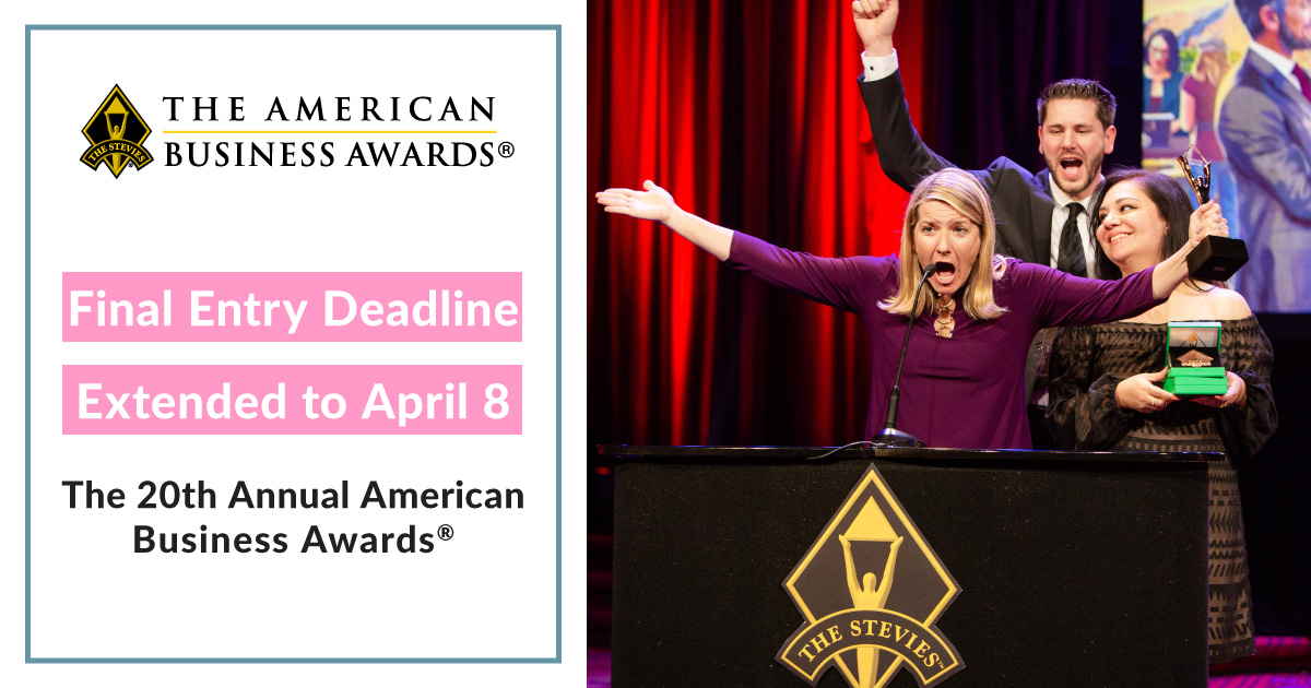 Stevie® Awards Extends 20th American Business Awards® Final Entry Deadline